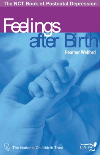 Feelings After Birth: The NCT Book of Postnatal Depression: Welford ...