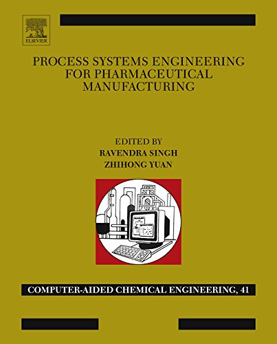 Process Systems Engineering for Pharmaceutical Manufacturing (ISSN Book ...