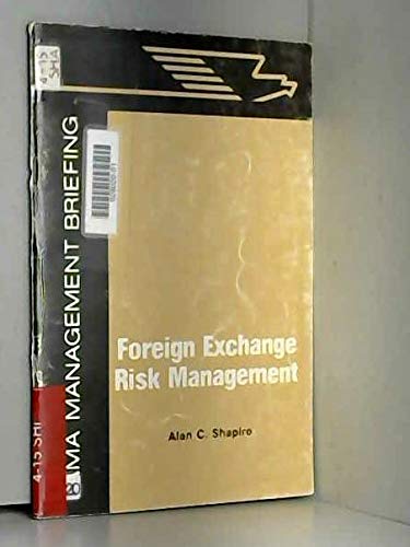 Foreign exchange risk management (An AMA management briefing): Shapiro ...