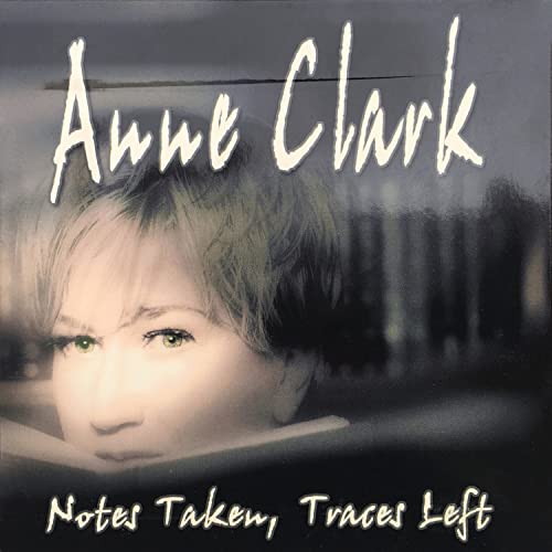 Play Notes Taken, Traces Left by Anne Clark on Amazon Music