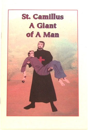 St. Camillus the Saint of the Red Cross (Life Illustrated with Original ...