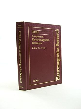 Progress in Electromagnetics Research (v. 1): Jin A. Kong ...