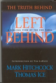 The Truth Behind Left Behind: Mark Hitchcock: 9780739442159: Amazon.com ...