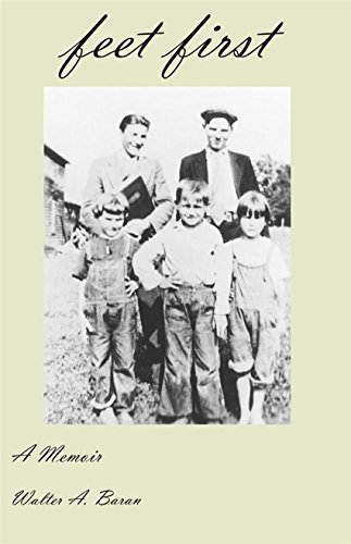 Amazon.com: Feet First: A Memoir eBook : Baran, Walter A.: Books