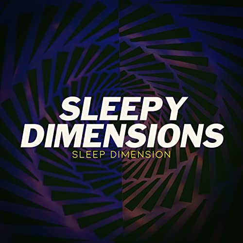 Amazon Music - Sleep DimensionのSleepy Dimensions - Amazon.co.jp