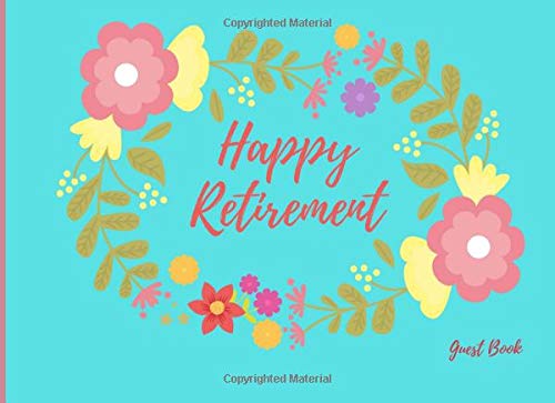 Happy Retirement Guest Book: Series 1 - Keepsake Floral Flowers Message ...