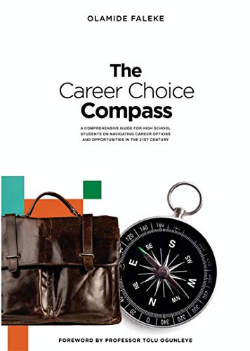 The Career Choice Compass: A Comprehensive Guide for High School ...