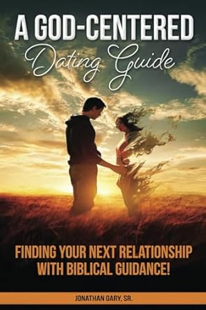 Amazon.com: A GOD - Centered Dating Guide: Finding your next ...