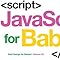 Javascript for Babies (Code Babies): Sterling Children's: 9781454921578 ...