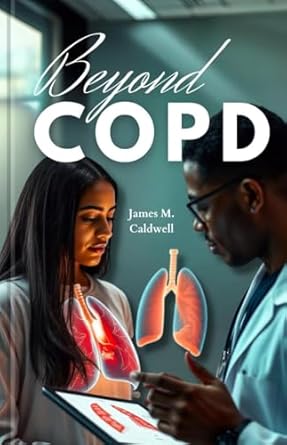BEYOND COPD: AnswerstoYourQuestionsonSymptoms, Causes, andEffectiveSelf ...