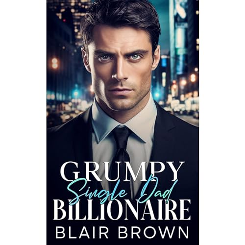 Amazon.com: Grumpy Single Dad Billionaire (Audible Audio Edition): Blair Brown, Independently ...