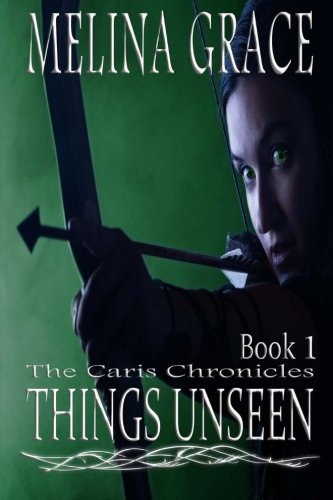 Things Unseen: An Epic Fantasy Adventure: Grace, Melina: 9781494454609 ...