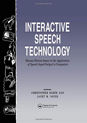 Interactive Speech Technology: Human Factors Issues In The Application ...