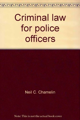 Criminal law for police officers (Prentice-Hall series in criminal ...