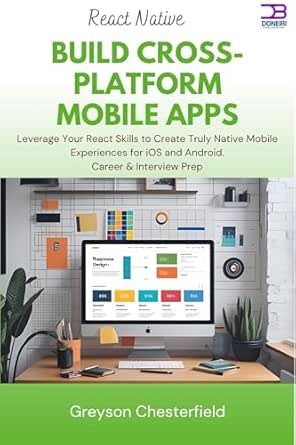 React Native Build Cross-Platform Mobile Apps: Leverage Your React ...