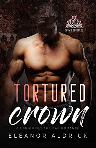 Amazon.com: Tortured Crown: A Forbidden Age Gap Romance (Crown Brothers Book 5) eBook : Aldrick ...