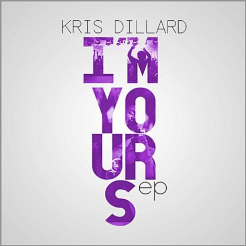 Amazon.com: Im Yours EP : Kris Dillard: Digital Music