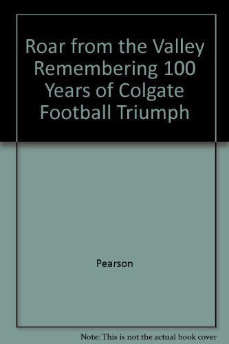 Buy Roar from the Valley Remembering 100 Years of Colgate Football ...