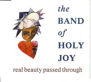 The Band of Holy Joy - Real Beauty Passed Through (Unrelease Tracks) - Amazon.com Music