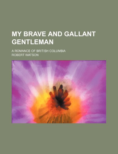 『My Brave and Gallant Gentleman; A Romance of British - 読書メーター