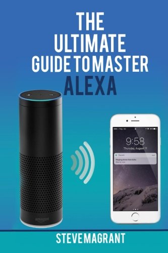 Buy Alexa: The Ultimate Guide to Master Alexa Book Online at Low Prices ...