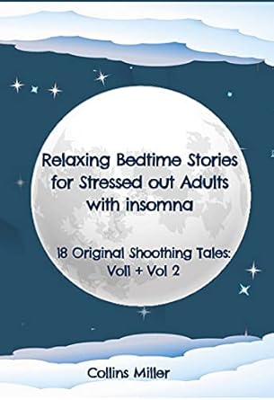 Relaxing Bedtime Stories for Stressed out Adults with Insomnia: 18 ...