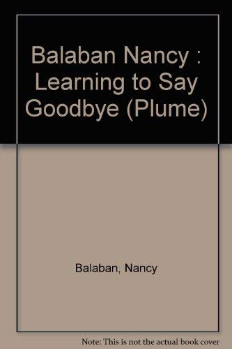 Balaban Nancy : Learning to Say Goodbye : Balaban, Nancy D: Amazon.it ...