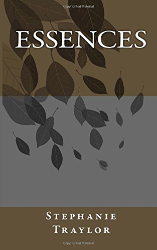 Essences: Traylor, Stephanie: 9781514106136: Amazon.com: Books