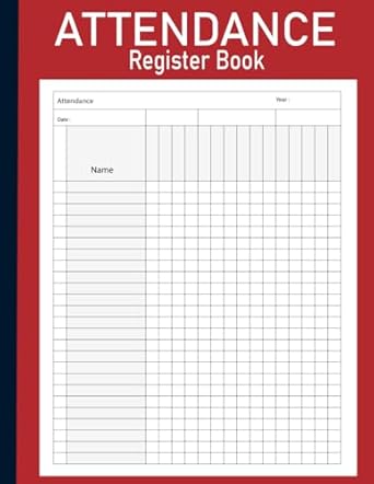 Attendance Register Book: Comprehensive Log for Staff | 108 Pages · 8 ...