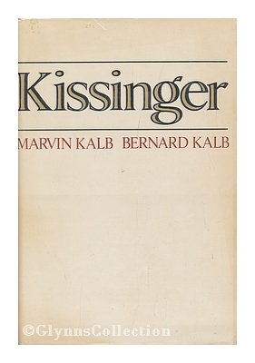 Kissinger: Marvin Kalb, Bernard Kalb: Amazon.com: Books
