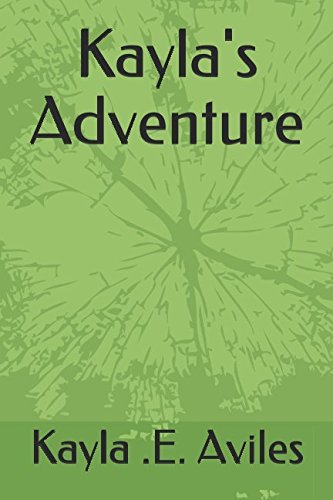 Kayla's Adventure: Aviles, Kayla E: 9781718007161: Amazon.com: Books