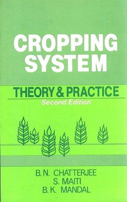Cropping System: Theory and Practice: Amazon.co.uk: Chatterjee, B.N ...