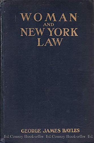 Woman and New York Law: George James Bayles: Amazon.com: Books