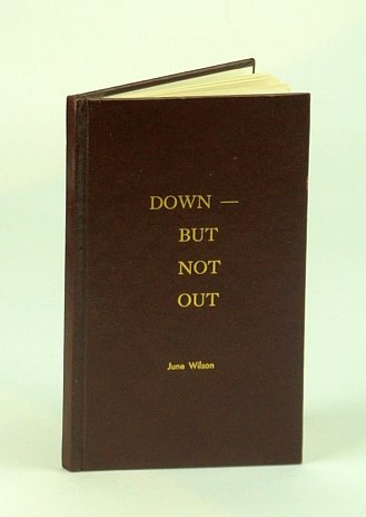 Down - But Not Out: Wilson, June: Amazon.com: Books