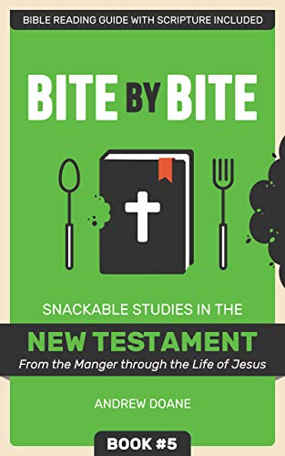 Bite by Bite: Snackable Studies in the New Testament, Book #5: From the ...