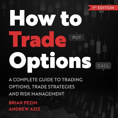 How to Trade Options: A Complete Guide to Trading Options, Trade ...