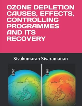 OZONE DEPLETION CAUSES, EFFECTS, CONTROLLING PROGRAMMES AND ITS RECOVERY | Amazon.com.br