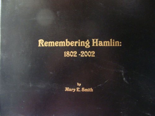 Remembering Hamlin: 1802-2002: Mary E. Smith: Amazon.com: Books