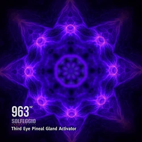 963 Hz Solfeggio Frequencies Third Eye Pineal Gland Activator Di