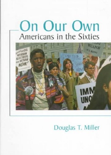ON OUR OWN Americans in the Sixties: Douglas Miller: Amazon.com: Books