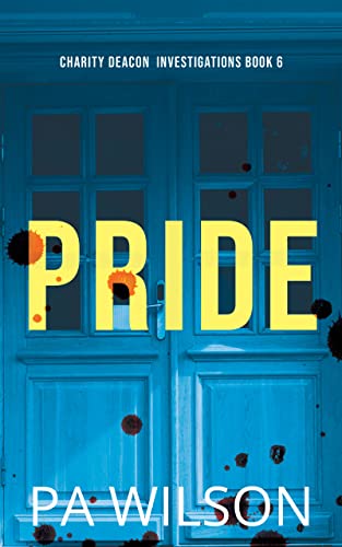 Pride (The Charity Deacon Investigations Book 6) - Kindle edition by ...