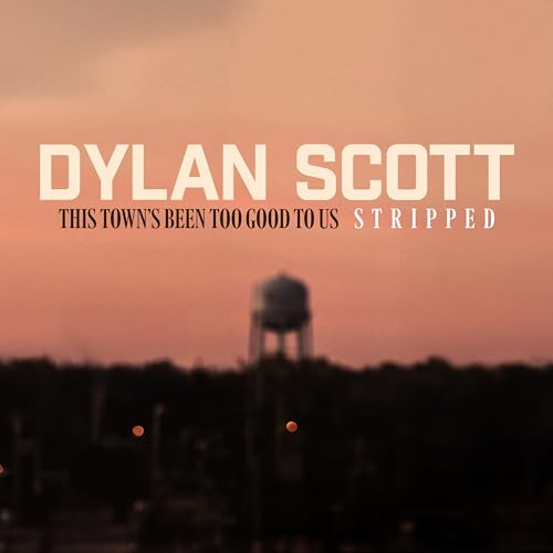 Play This Town's Been Too Good To Us (Stripped) by Dylan Scott on ...
