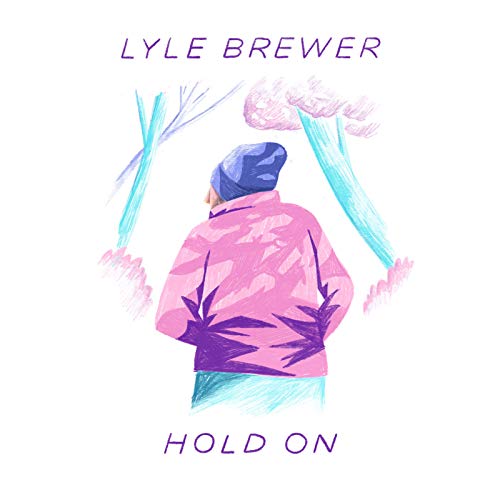 Amazon.com: Hold On : Lyle Brewer: Digital Music