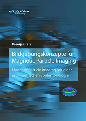 Amazon.com: Bildgebungskonzepte für Magnetic Particle Imaging: Magnetic ...