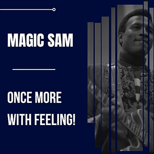 Once More With Feeling! by Magic Sam on Amazon Music - Amazon.co.uk