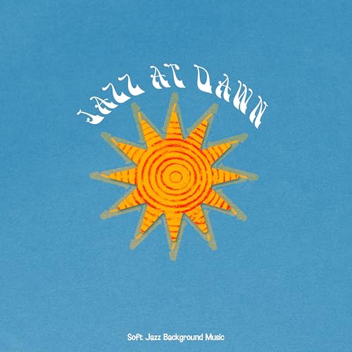 Play Jazz at Dawn by Soft Jazz Background Music on Amazon Music