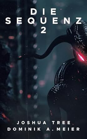 Die Sequenz 2 eBook : Meier, Dominik A., Tree, Joshua: Amazon.de: Kindle-Shop