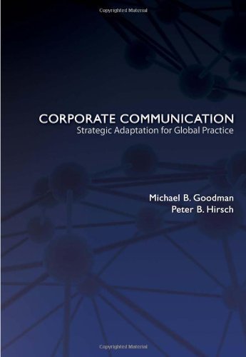 By Peter B. Hirsch, Michael B. Goodman: Corporate Communication First ...