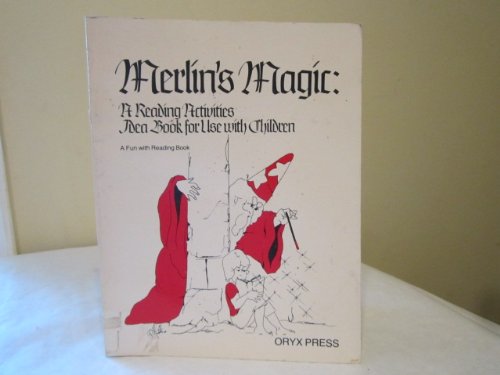 Merlin's Magic: A Reading Activities Idea Book for Use With Children ...
