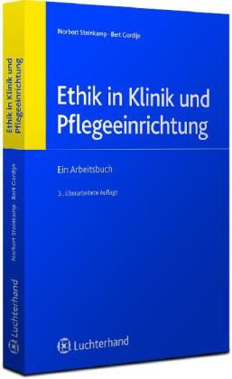 Ethik in Klinik und Pflegeeinrichtung : Steinkamp, Norbert, Gordijn ...